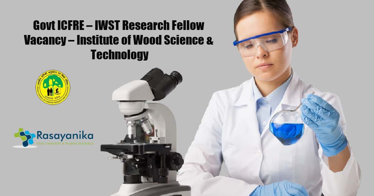 Govt ICFRE – IWST Research Fellow Vacancy 2020