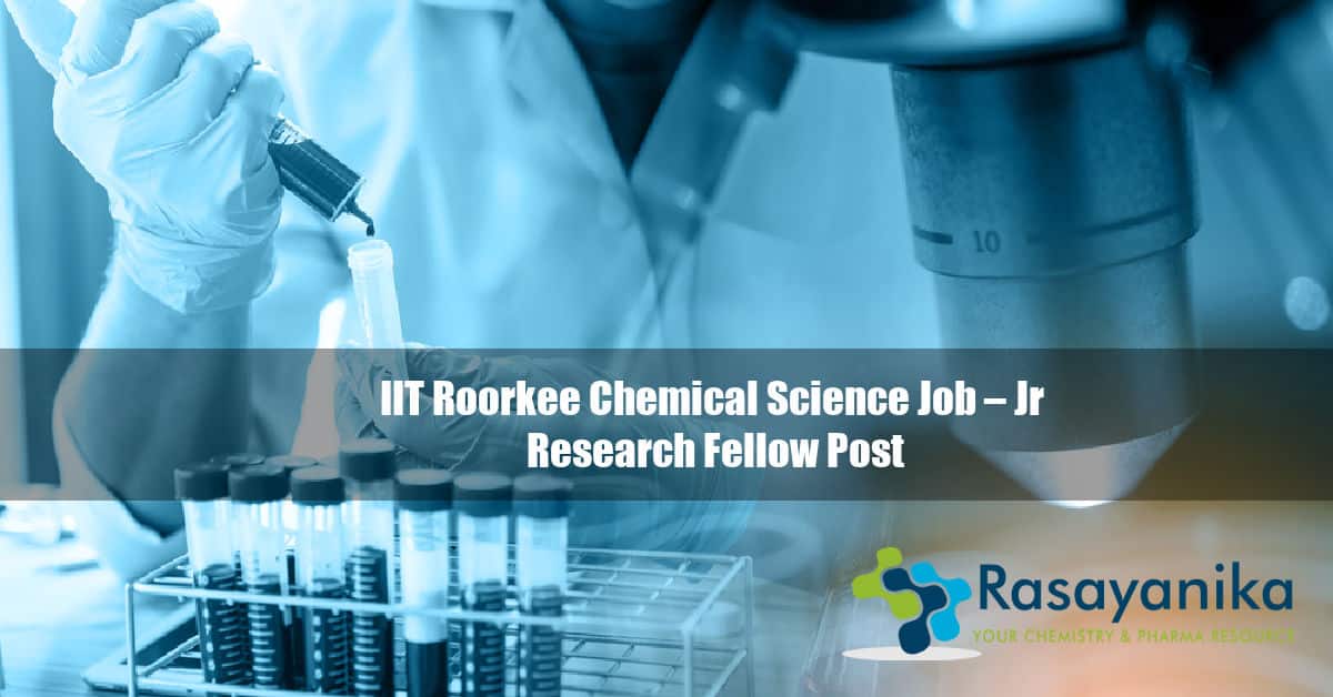 IIT Roorkee Chemical Science Job – Jr Research Fellow Post