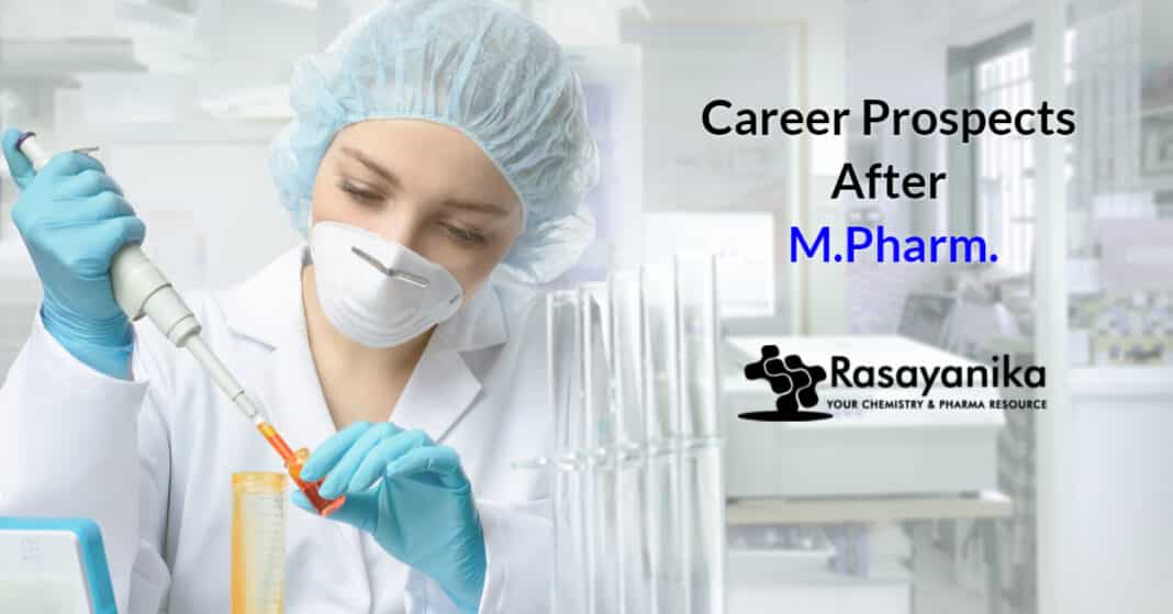 Career Prospects After M.Pharm -Jobs, Salary Prospects, Higher Studies