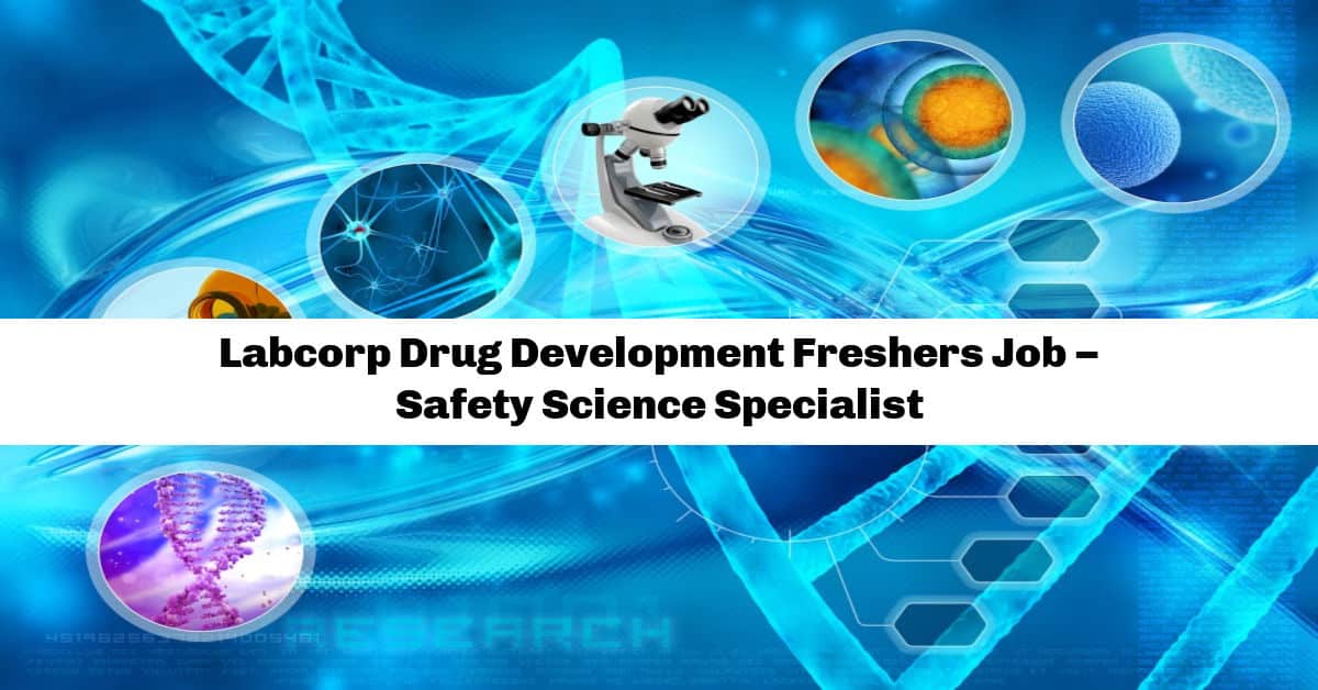 Labcorp Drug Development Freshers Job – Safety Science Specialist