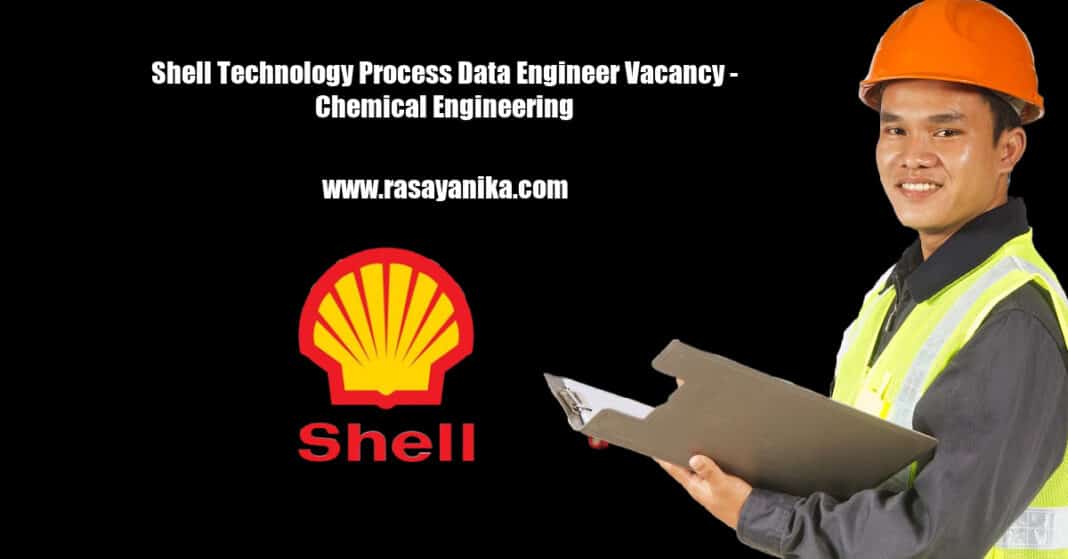 Shell Technology Process Data Engineer Vacancy - Chemical Engineering