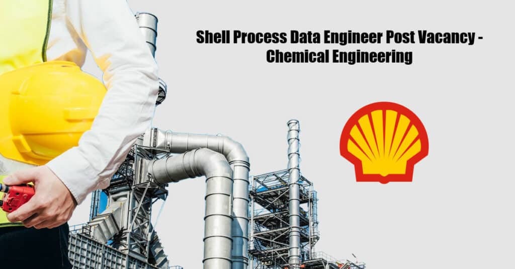 Shell Process Data Engineer Post Vacancy - Chemical Engineering