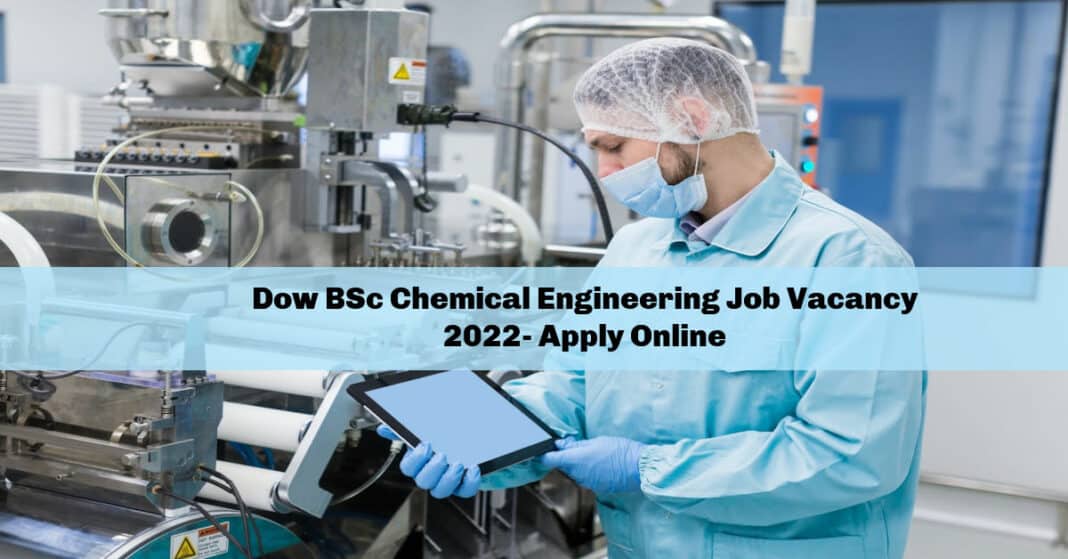 Dow BSc Chemical Engineering Job Vacancy 2022- Apply Online