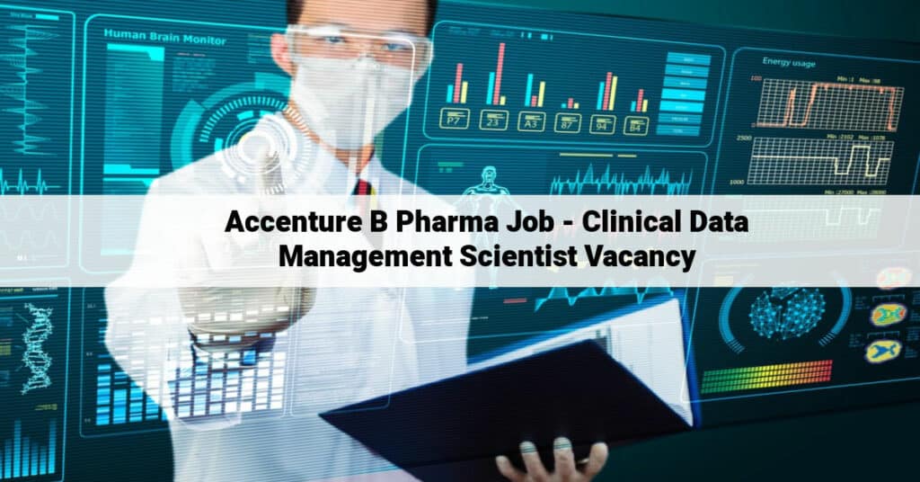 Clinical Data Management Scientist Vacancy @ Accenture