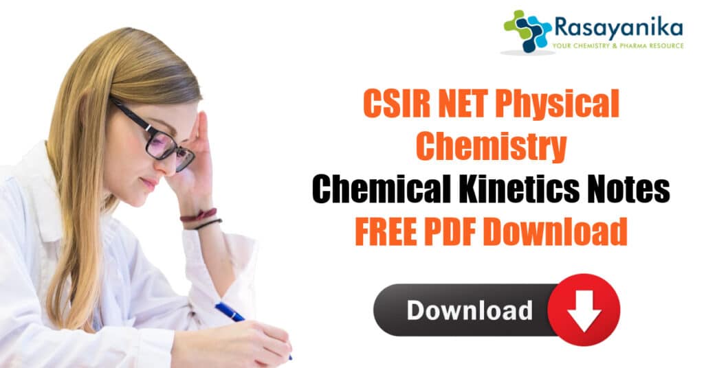 CSIR Physical Chemistry Notes - Chemical Kinetics Notes PDF