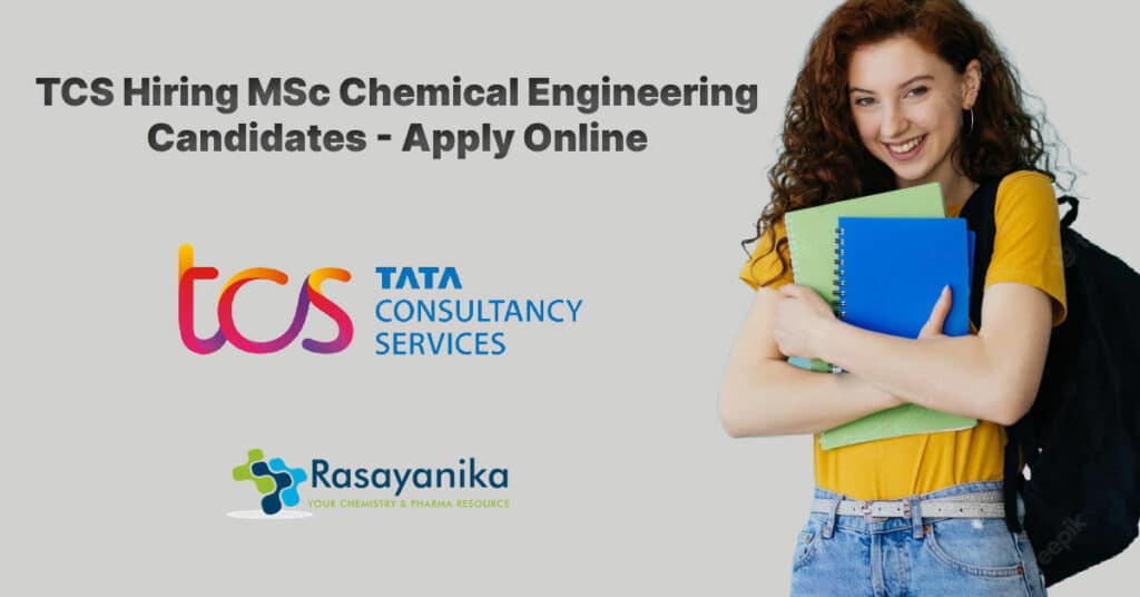 TCS Hiring MSc Chemical Engineering Candidates - Apply Online