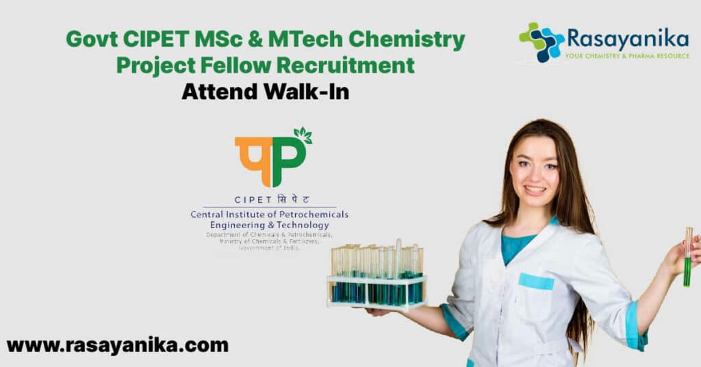 Govt CIPET Chemistry Project Fellow Recruitment, Attend Walk-In