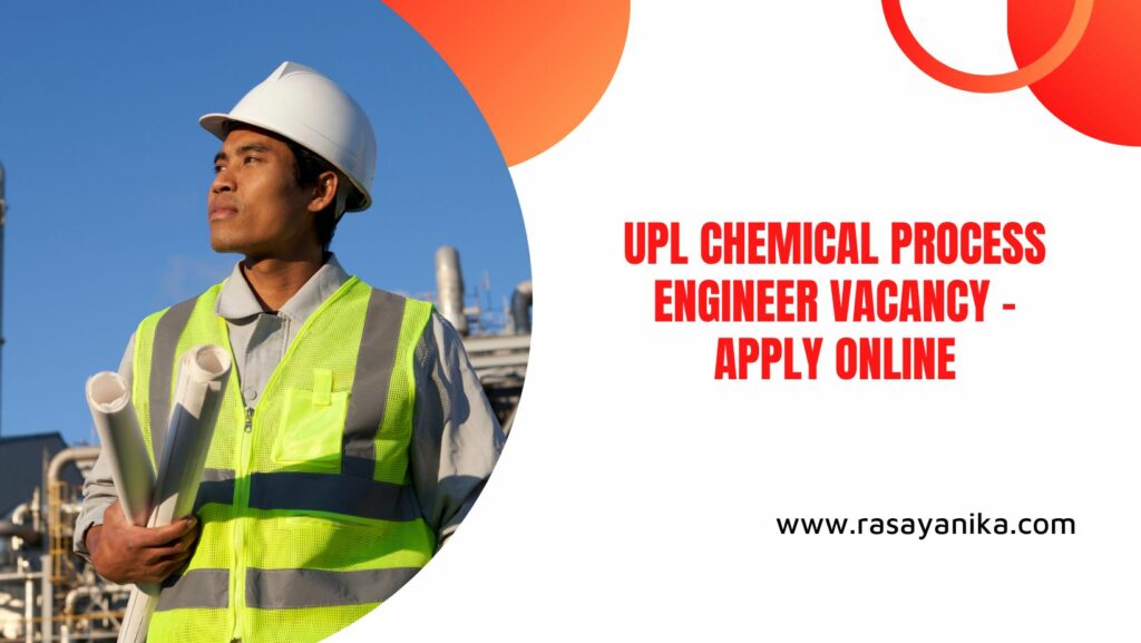 UPL Chemical Process Engineer Vacancy - Apply Online
