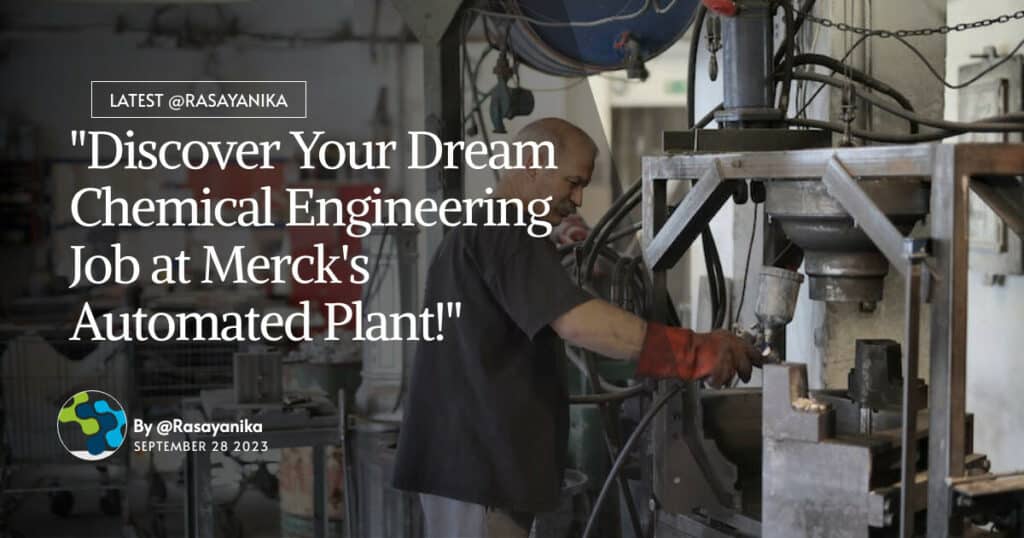 Discover Your Dream Chemical Engineering Job at Merck's Automated Plant ...
