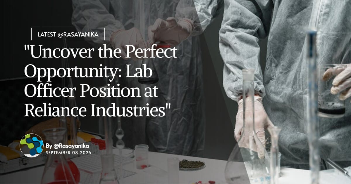 Lab Officer Position at Reliance Industries - Chemistry Apply