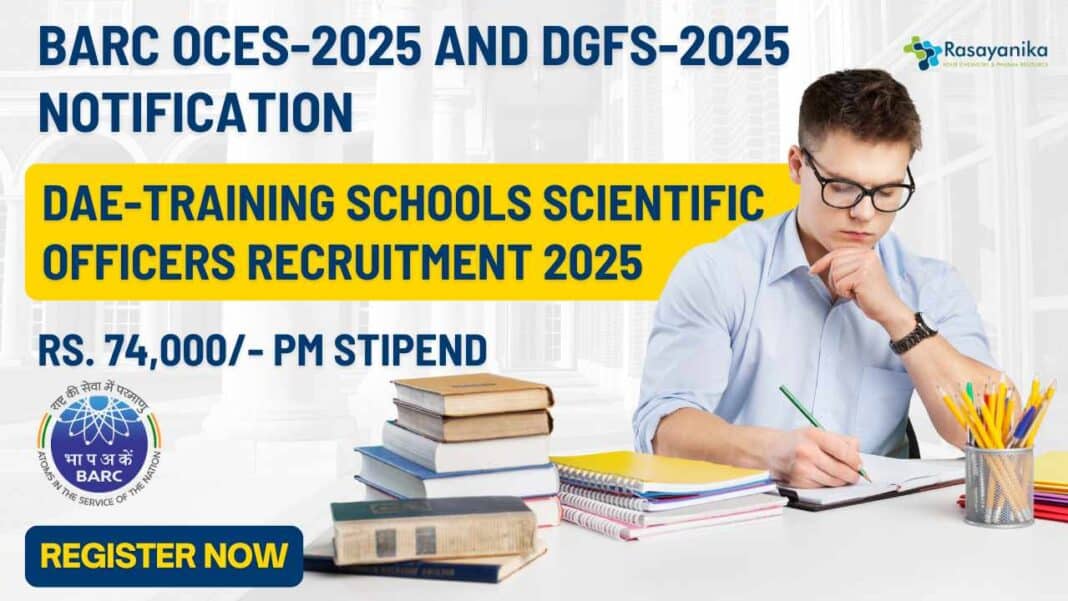 BARC OCES-2025 and DGFS-2025 Notification - Scientific Officers