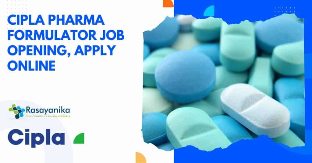 Cipla Pharma Formulator Job Opening, Apply Online