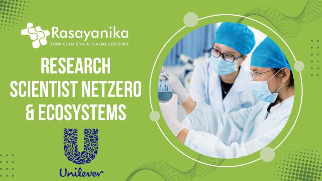 Unilever Hiring: Research Scientist – NetZero & Ecosystems
