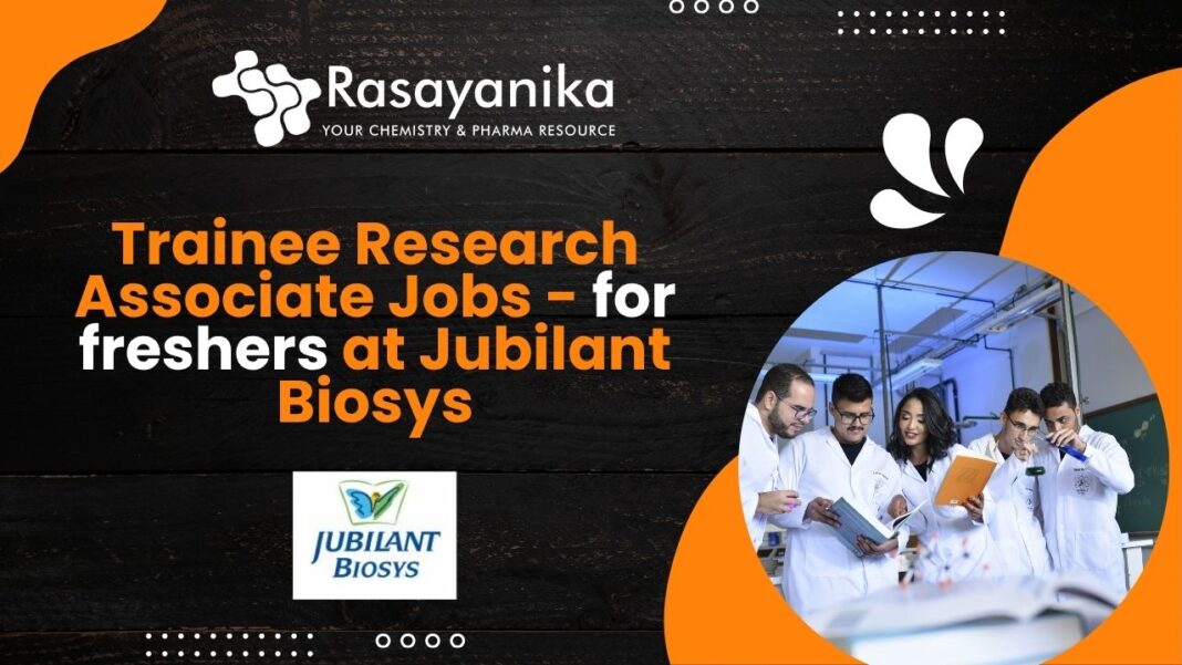Trainee Research Associate Jobs - for freshers at Jubilant Biosys