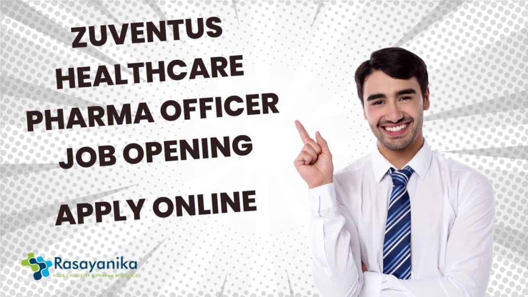 Zuventus Healthcare Pharma Officer Job Opening - Apply Online