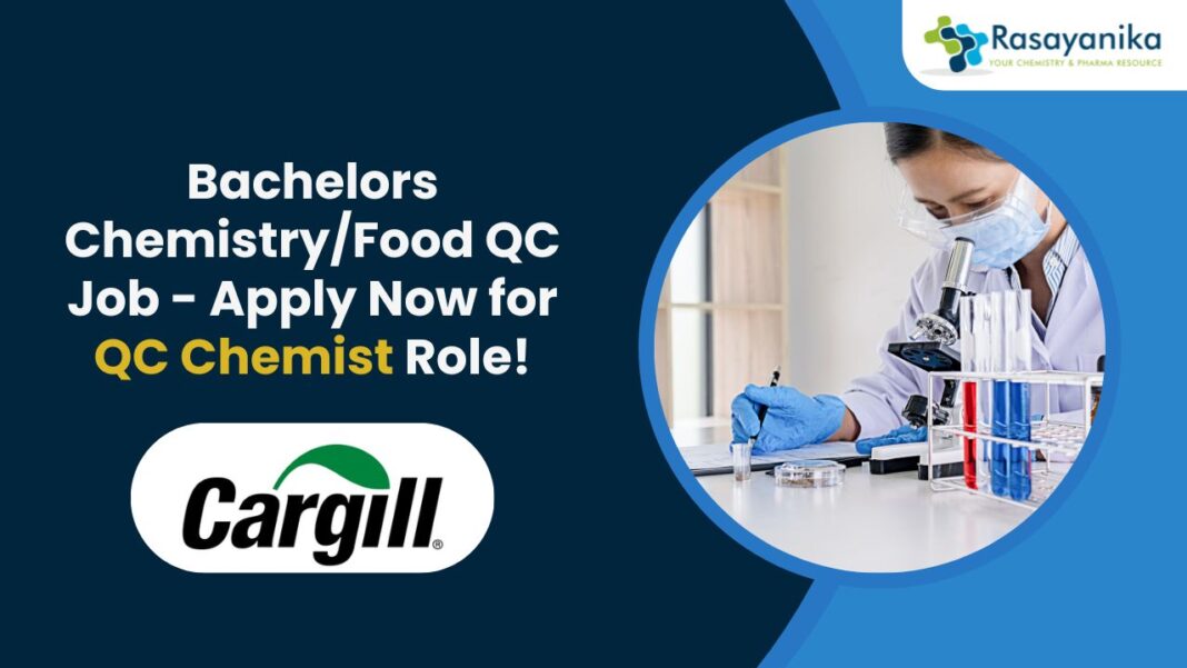 BSc Chemistry Job Vacancies QC Job - Fresh opening at Cargill