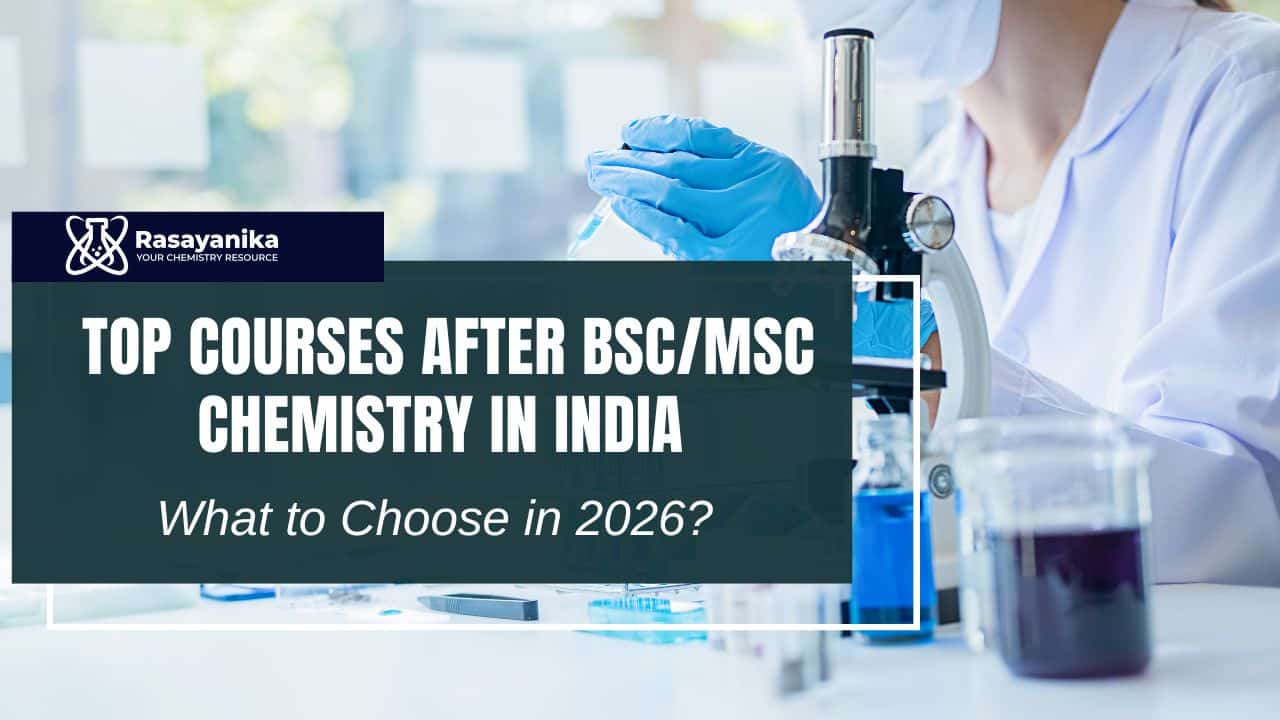 Top Courses After BSc/MSc Chemistry Career Options In India
