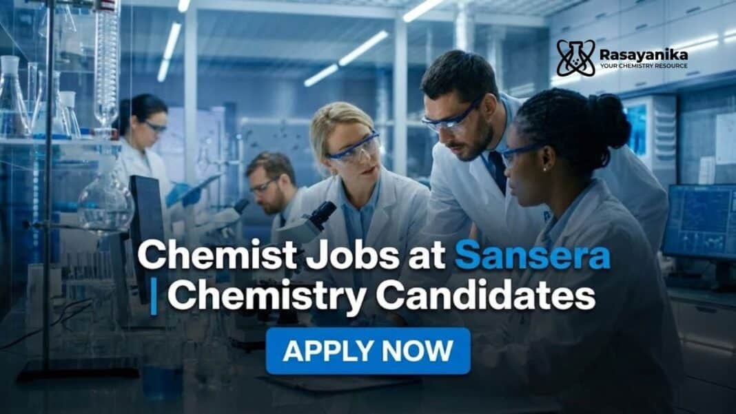 Chemist Jobs at Sansera | Chemistry Graduates Apply Now