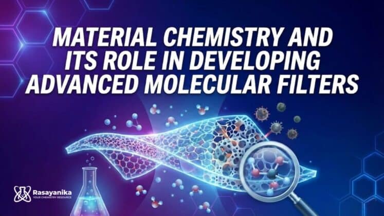 Material Chemistry and Its Role in Developing Molecular Filters